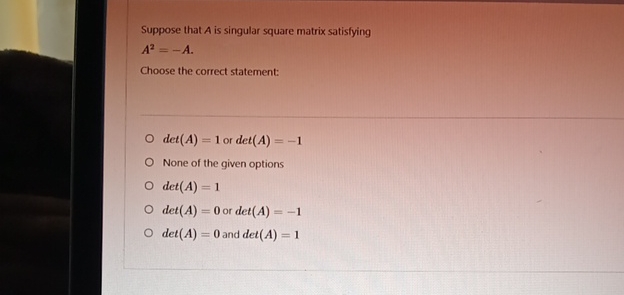 Solved Suppose that A ﻿is singular square matrix | Chegg.com