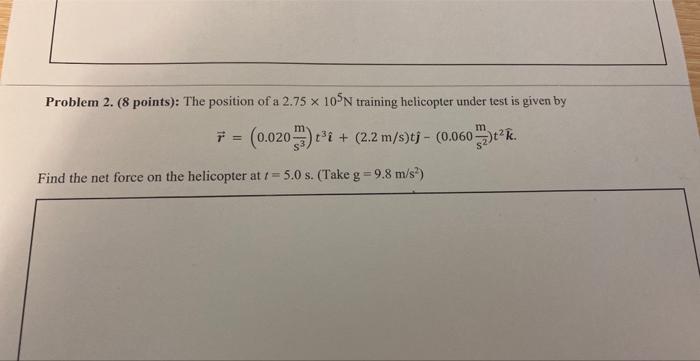 Solved Problem 2. (8 points): The position of a 2.75×105 N | Chegg.com