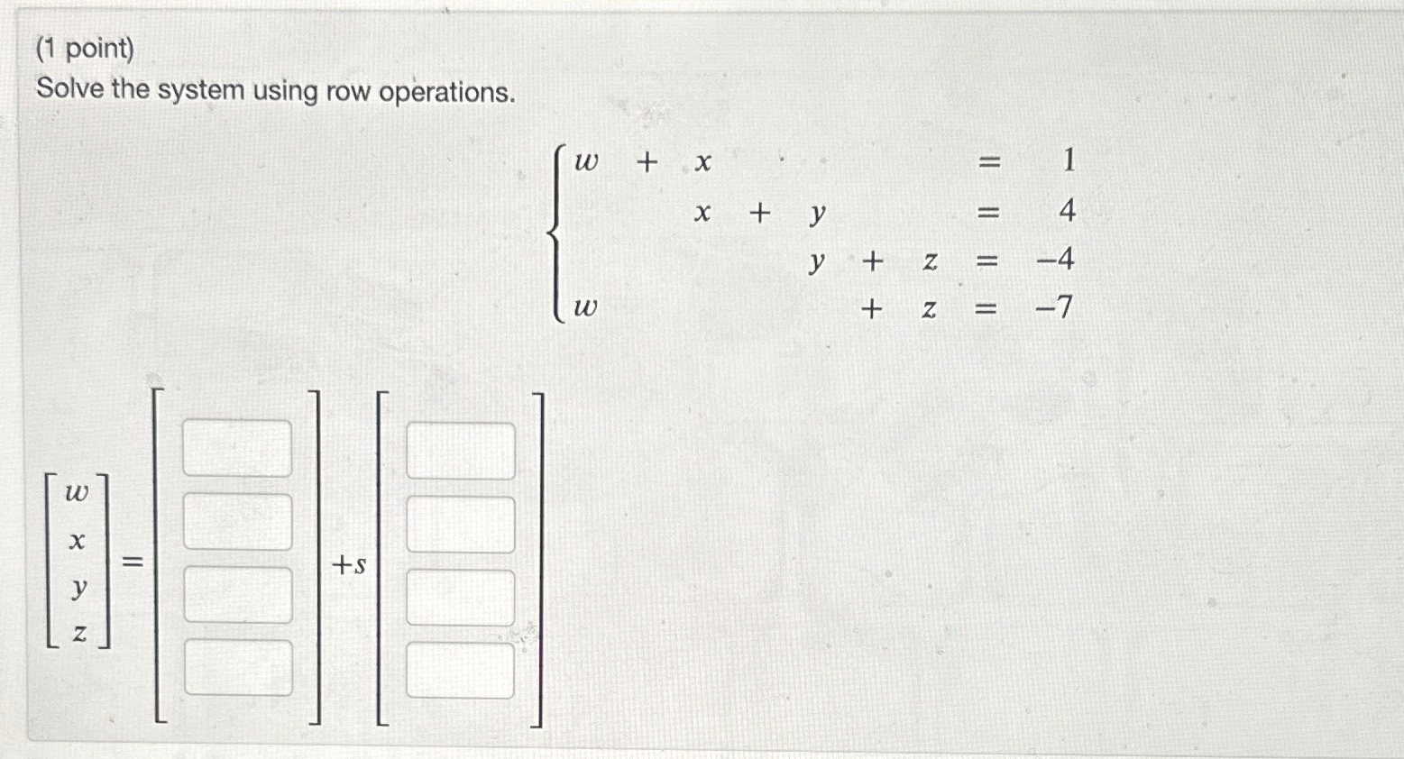 Solved (1 ﻿point)Solve the system using row | Chegg.com