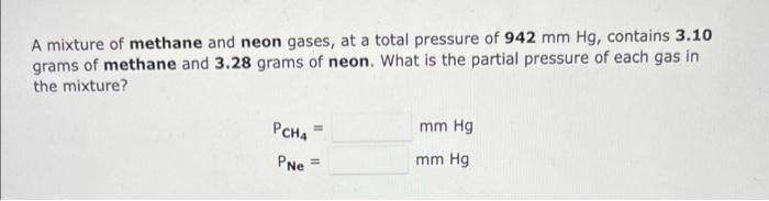 Solved A mixture of methane and neon gases, at a total | Chegg.com