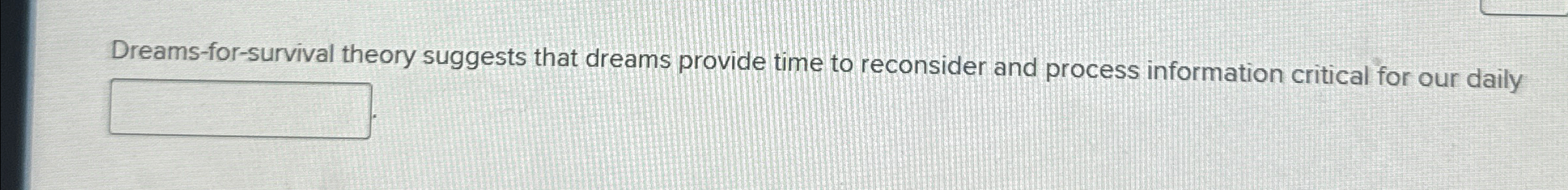 Solved Dreams-for-survival theory suggests that dreams | Chegg.com