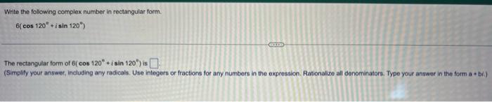 Solved Write the following complex number in rectangular | Chegg.com