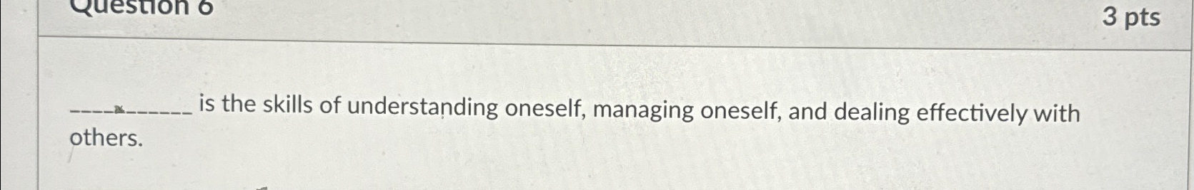 Solved 3 ﻿ptsis the skills of understanding oneself, | Chegg.com