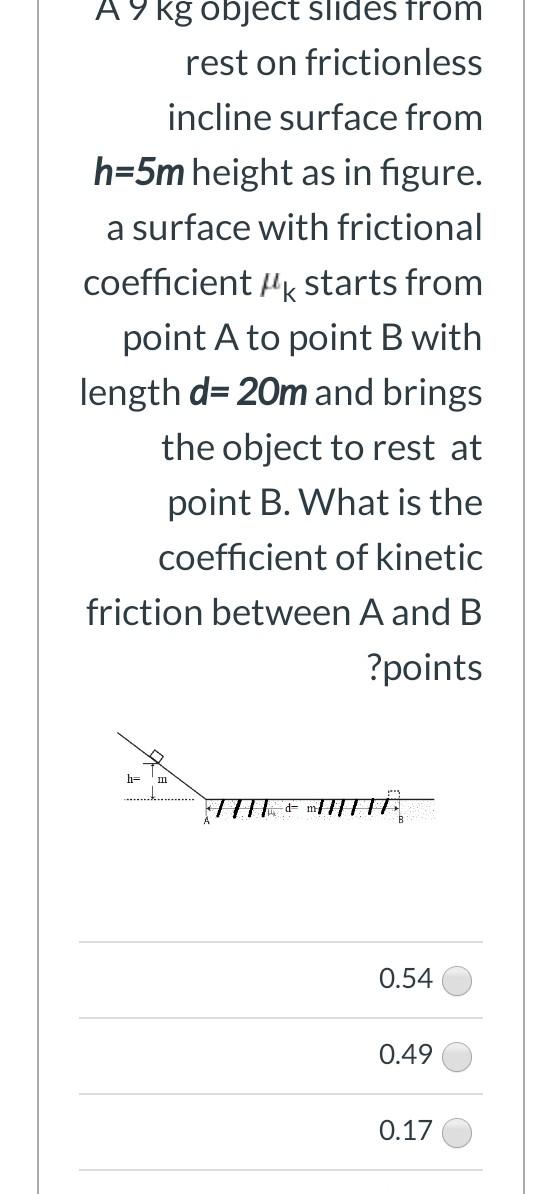 Solved A9 kg object slides from rest on frictionless incline | Chegg.com