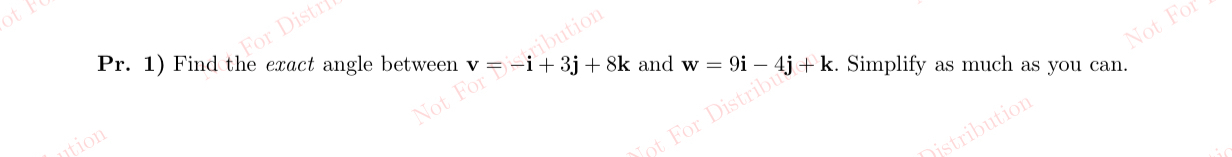 Solved Pr. 1) ﻿Find the exact angle between v=-i+3j+8k ﻿and | Chegg.com