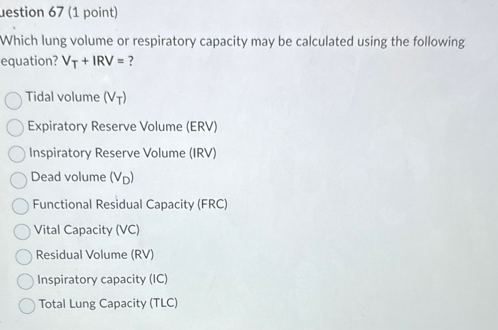 Solved uestion 67 (1 ﻿point)Which lung volume or respiratory | Chegg.com