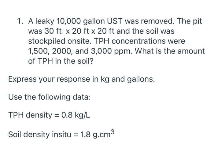 Solved 1. A leaky 10,000 gallon UST was removed. The pit was | Chegg.com