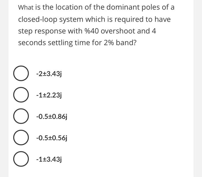 What is the location of the dominant poles of a | Chegg.com