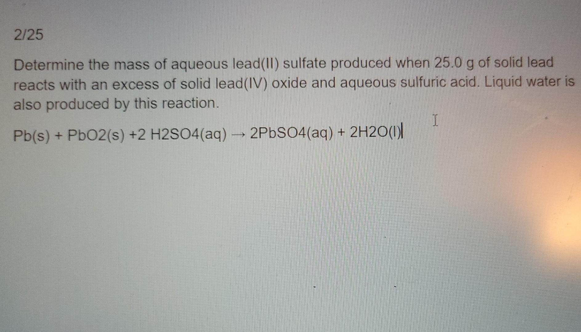 Solved 2/25 Determine the mass of aqueous lead(II) sulfate | Chegg.com