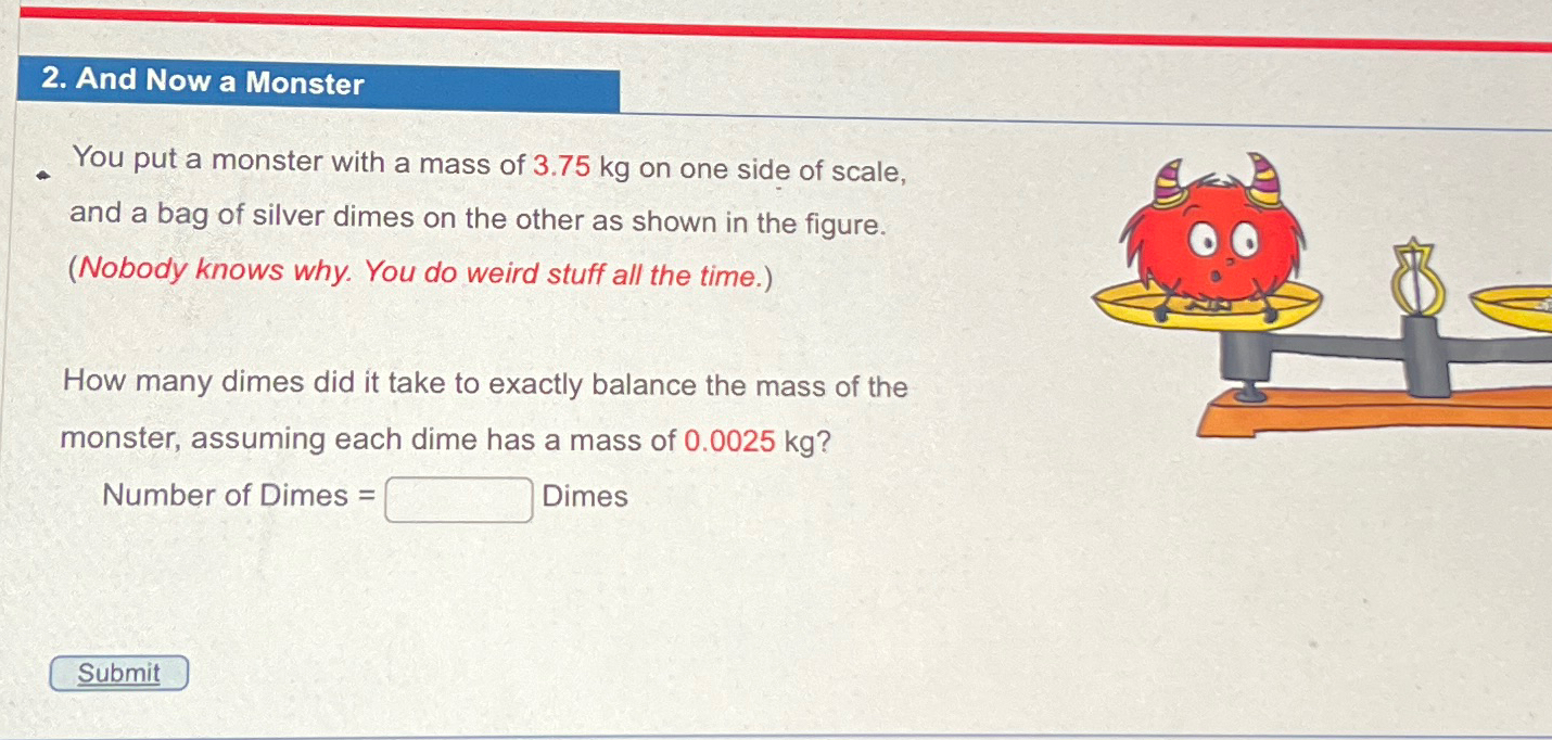 Solved And Now a MonsterYou put a monster with a mass of | Chegg.com