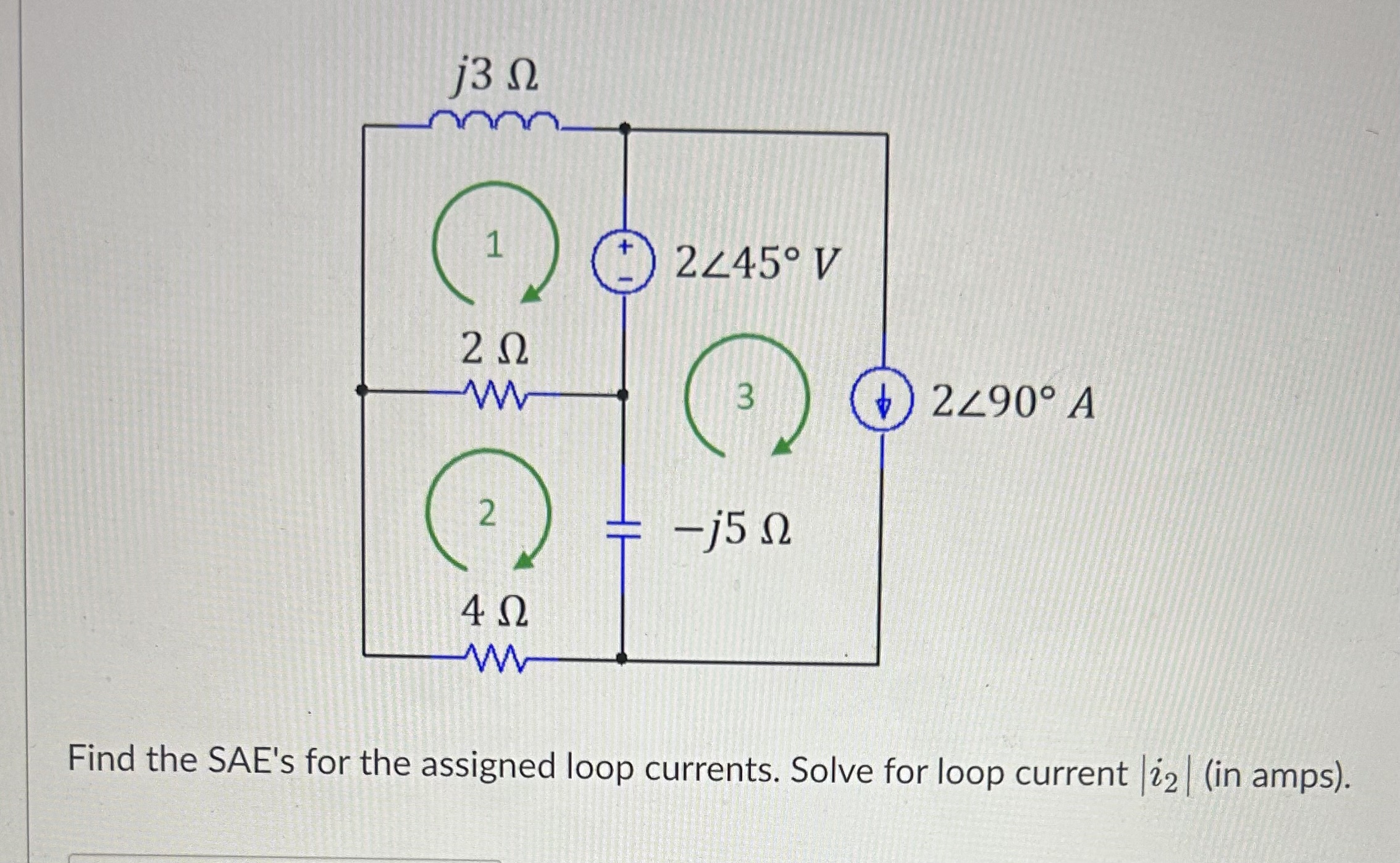 Solved Find the SAE's for the assigned loop currents. Solve | Chegg.com