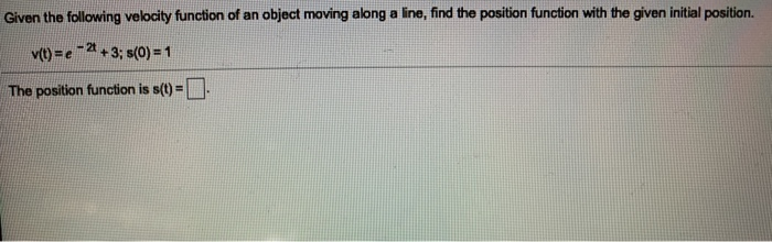 Solved Given the following velocity function of an object | Chegg.com