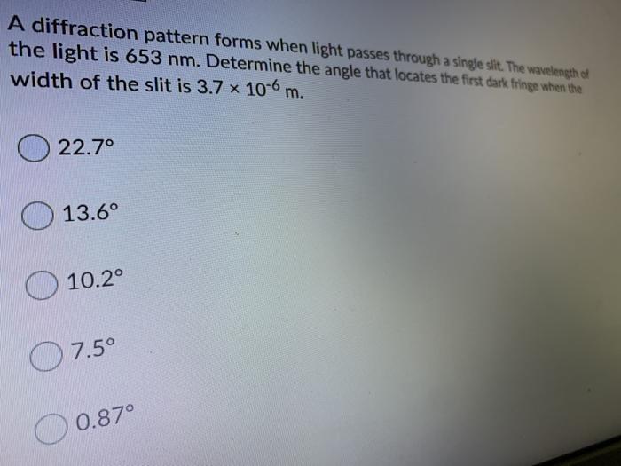 Solved A diffraction pattern forms when light passes through | Chegg.com