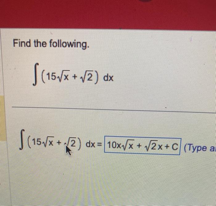 Solved Find the following. ∫(15x+2)dx ∫(15x+2)dx= | Chegg.com