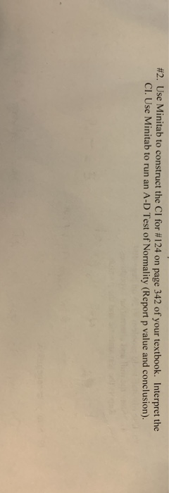 Solved #2. Use Minitab to construct the CI for #124 on page | Chegg.com
