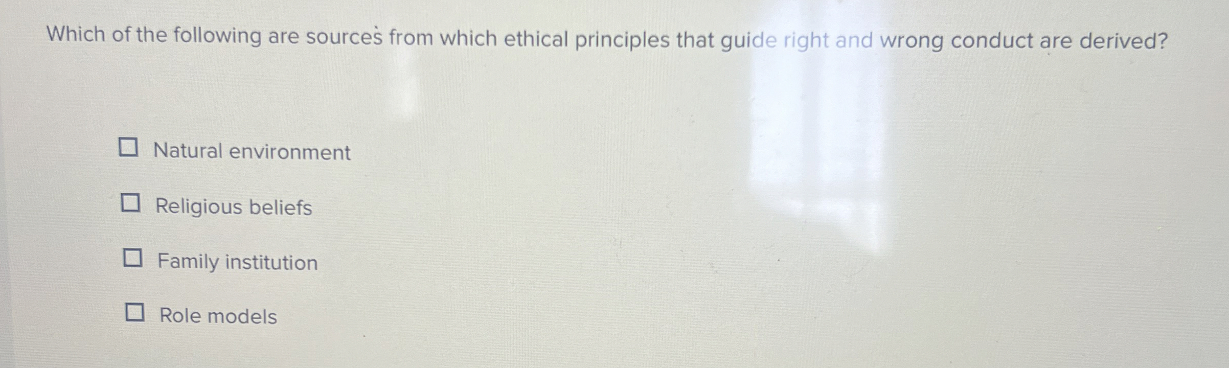 Solved Which of the following are sources from which ethical | Chegg.com