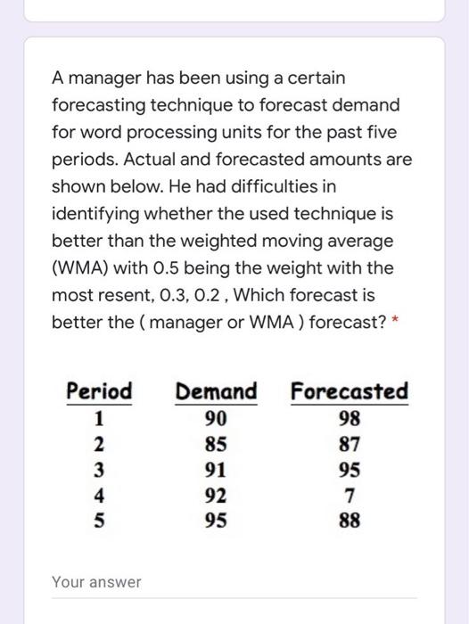 Solved A manager has been using a certain forecasting | Chegg.com