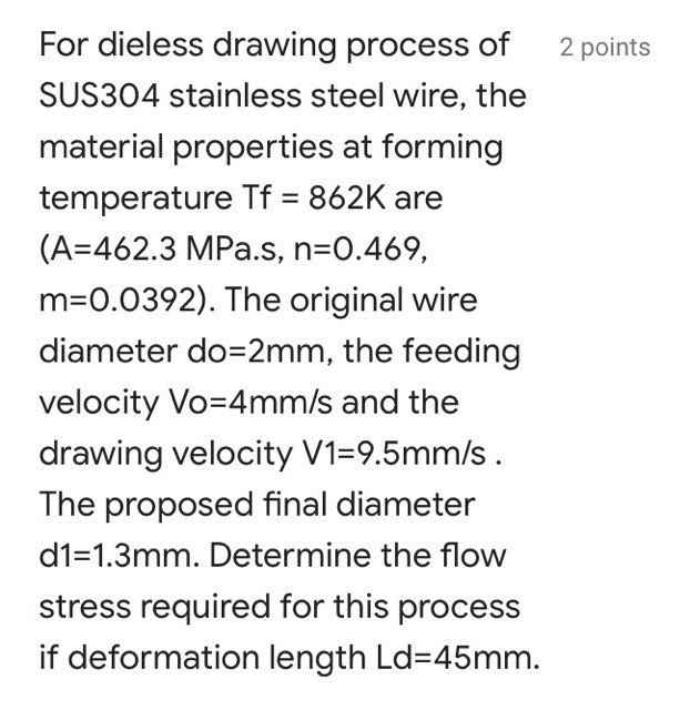 Solved 2 points For dieless drawing process of SUS304 | Chegg.com