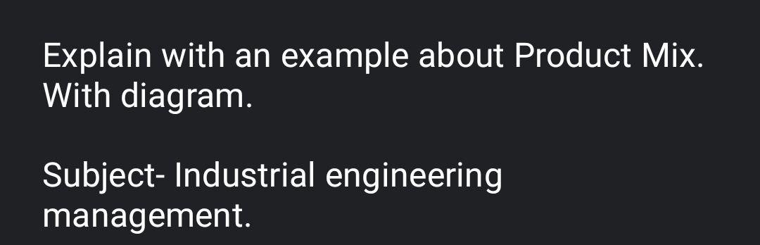 Solved Explain with an example about Product Mix. With | Chegg.com