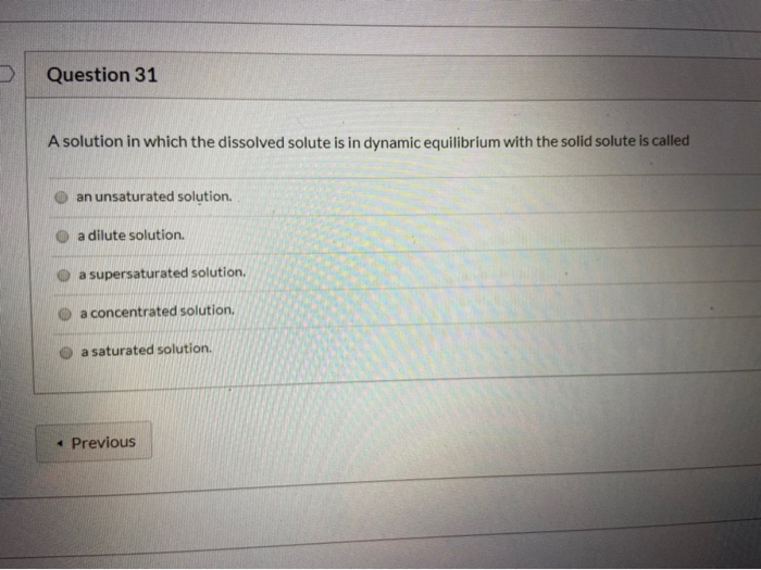 Solved Question 31 A solution in which the dissolved solute | Chegg.com