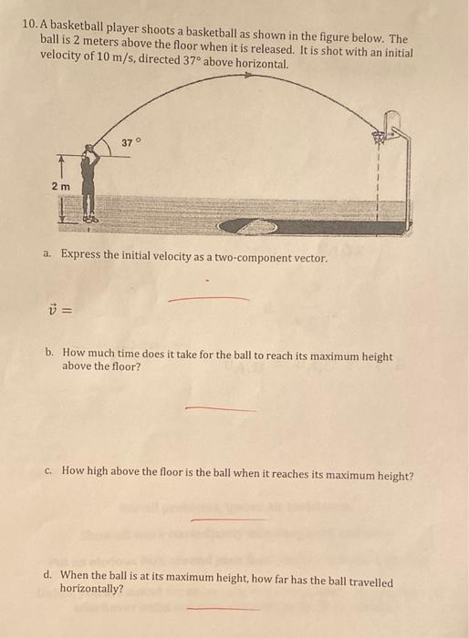 Solved 10. A basketball player shoots a basketball as shown | Chegg.com