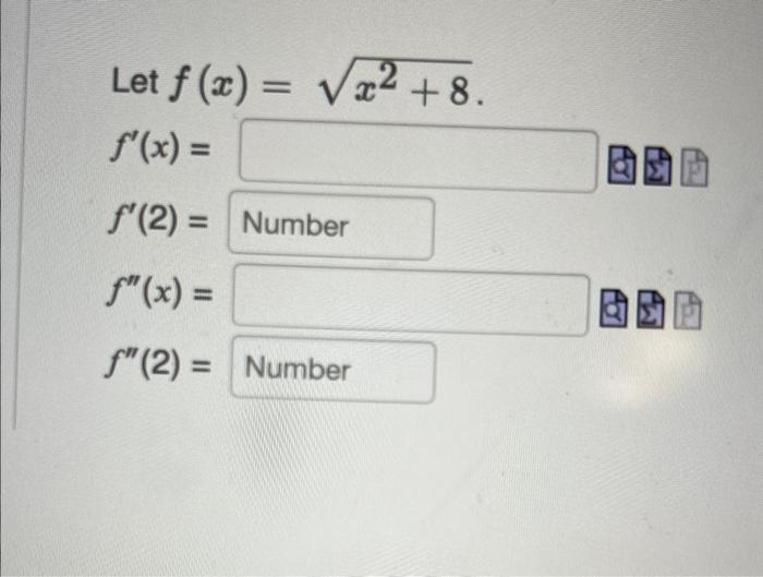 Solved Let f(x)=x2+8 f′(x)= f′(2)= f′′(x)= f′′(2)= | Chegg.com