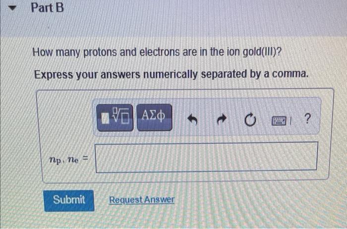 Solved One of the ions of gold is gold(ill). Part B How | Chegg.com
