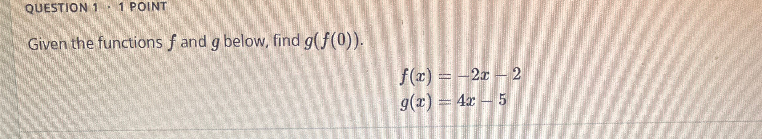Solved QUESTION 1 - 1 ﻿POINTGiven the functions f ﻿and g | Chegg.com