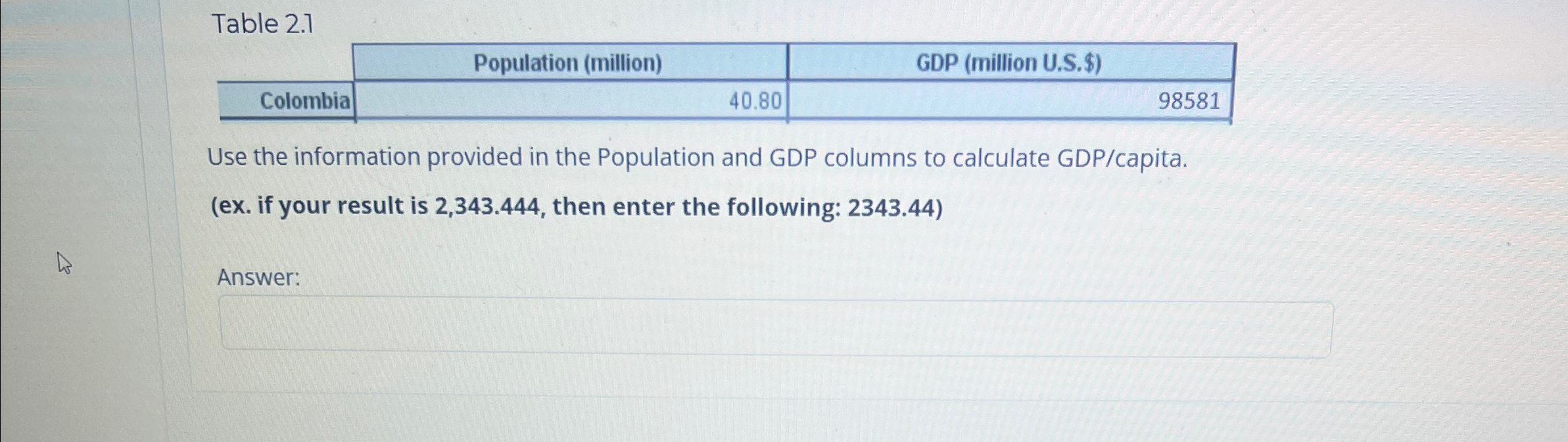 Solved Table 2.1\table[[,Population (million),GDP (million | Chegg.com