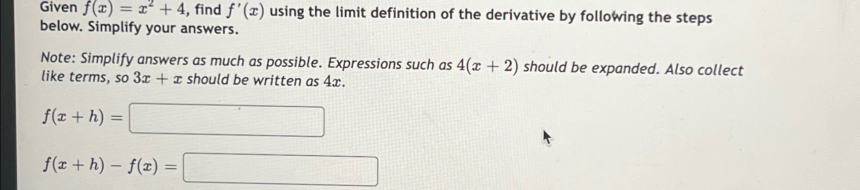 Solved Given f(x)=x2+4, ﻿find f'(x) ﻿using the limit | Chegg.com