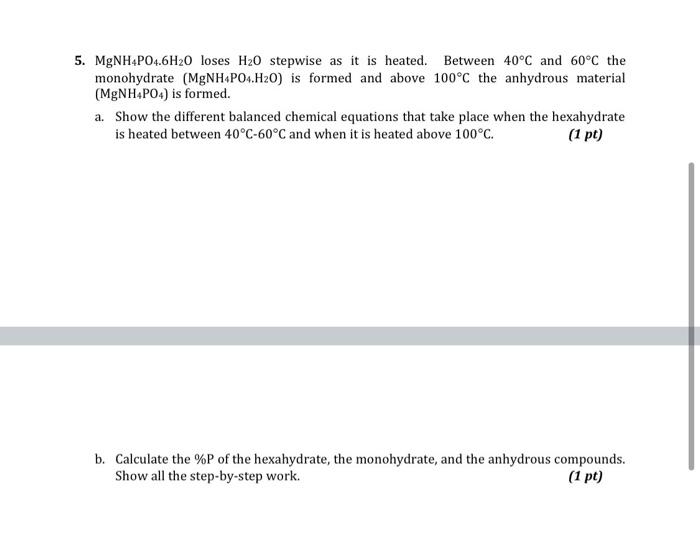 Solved 5. MgNH4PO4.6H20 loses H20 stepwise as it is heated. | Chegg.com