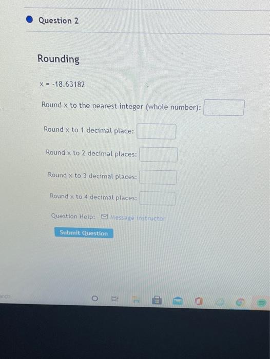 Solved Question 1 Rounding X = 18.63198 Round x to the | Chegg.com