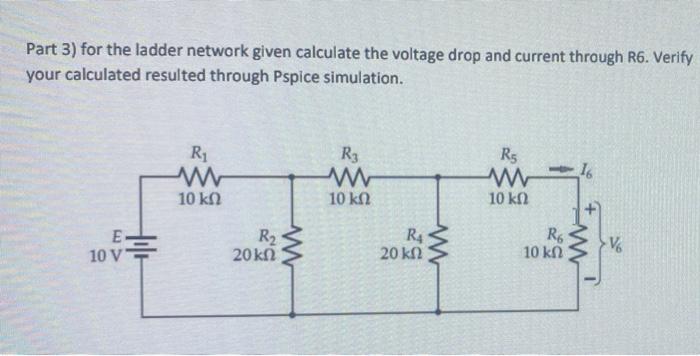 Solved Part 3) for the ladder network given calculate the | Chegg.com