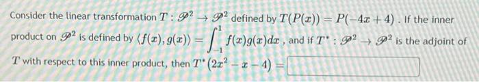 Solved Consider the linear transformation T:P2→P2 defined by | Chegg.com