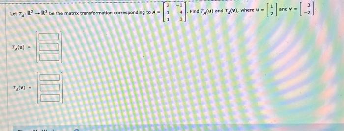 Solved Let TA:R2→R3 be the matrix transformation | Chegg.com