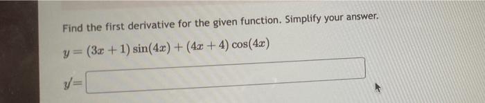 Solved Find the first derivative for the given function. | Chegg.com