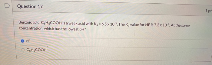 Solved Question 17 1 pt Benzoic acid, C6H5COOH is a weak | Chegg.com