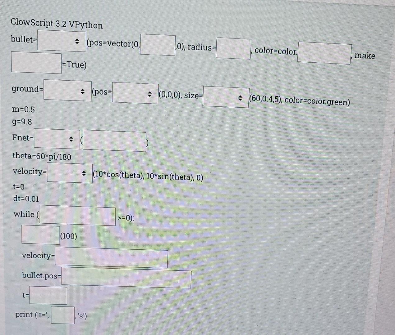 Solved GlowScript 3.2 VPython bullet (pos=vector(0, 0), | Chegg.com