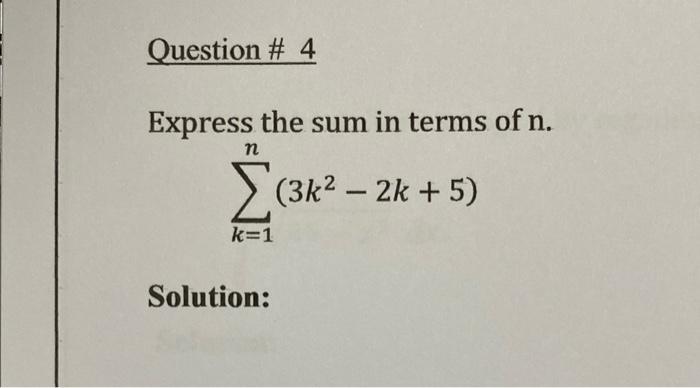 Solved Express the sum in terms of n. ∑k=1n(3k2−2k+5) | Chegg.com