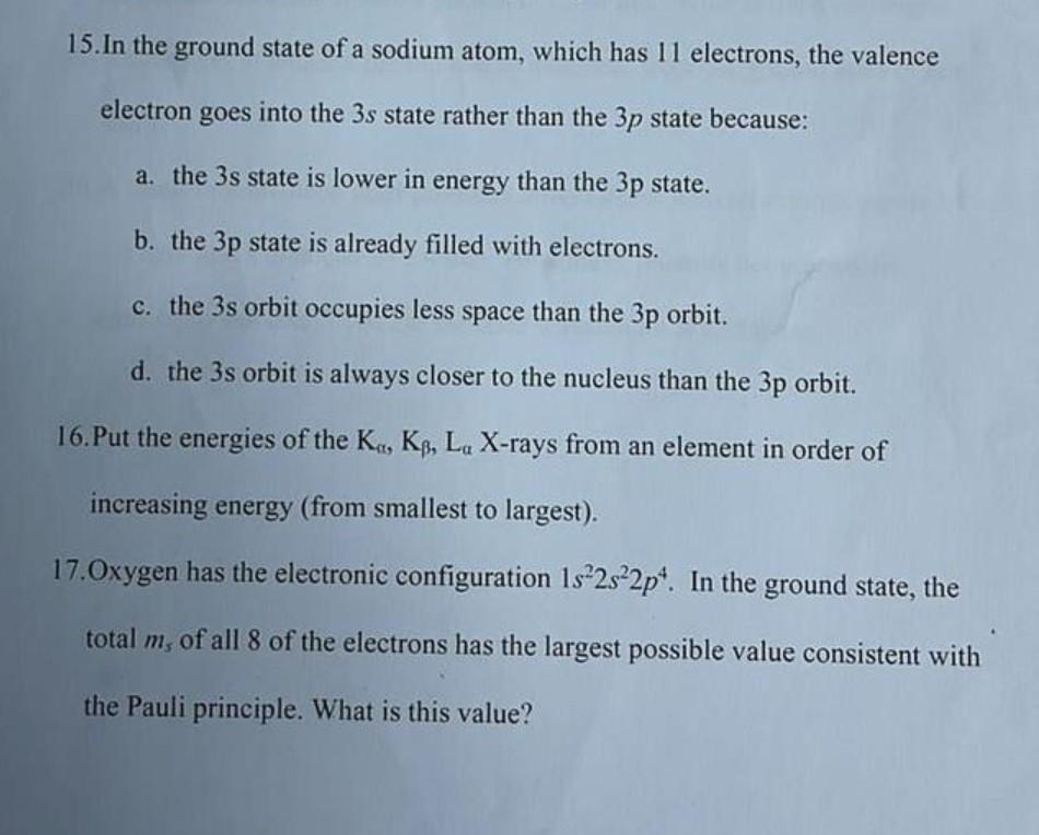 Solved 15. In the ground state of a sodium atom, which has | Chegg.com