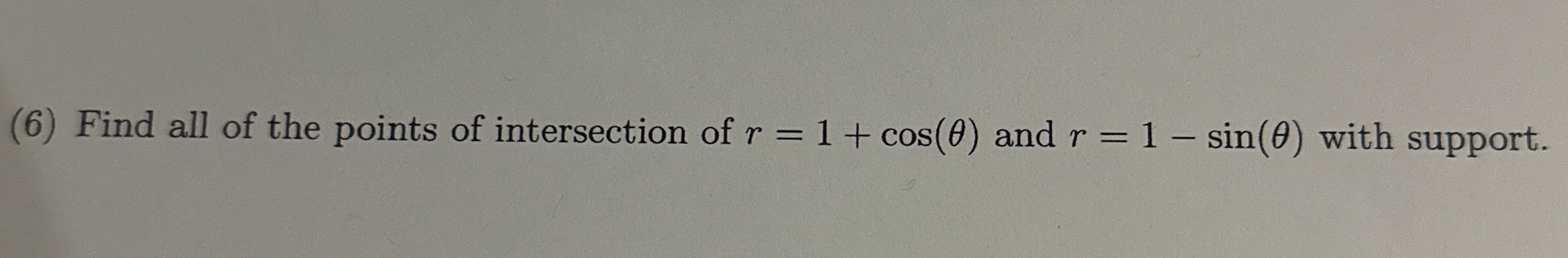 Solved (6) ﻿Find all of the points of intersection of | Chegg.com