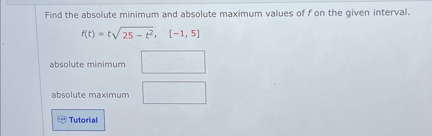 Solved Find the absolute minimum and absolute maximum values | Chegg.com