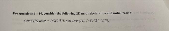 Solved For questions 6-10, consider the following 2D array | Chegg.com