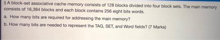 Solved i) A block-set associative cache memory consists of | Chegg.com
