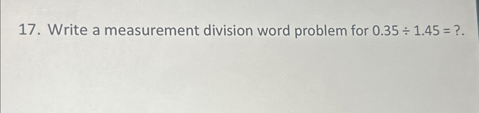 Solved Write a measurement division word problem for | Chegg.com
