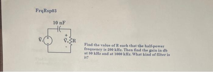 Solved FrqRsp03 Find the value of R such that the half-power | Chegg.com