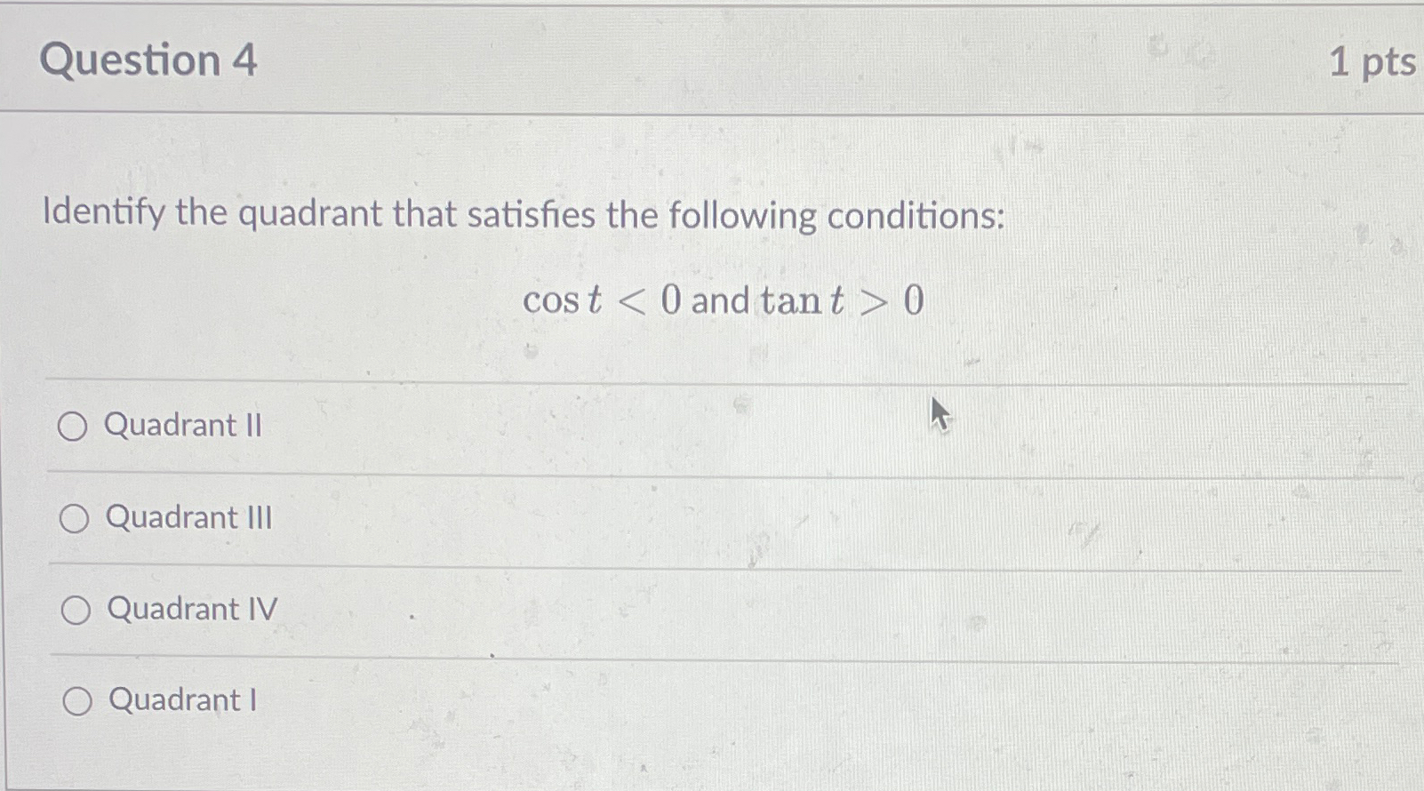 Solved Question 41ptsIdentify the quadrant that satisfies | Chegg.com