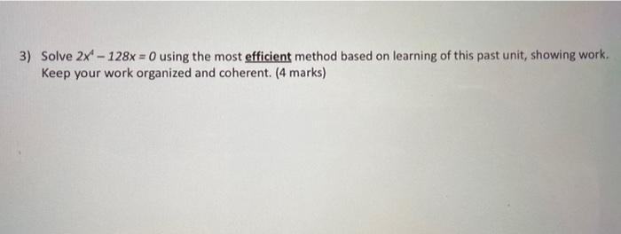 Solved 3) Solve 2x4−128x=0 using the most efficient method | Chegg.com