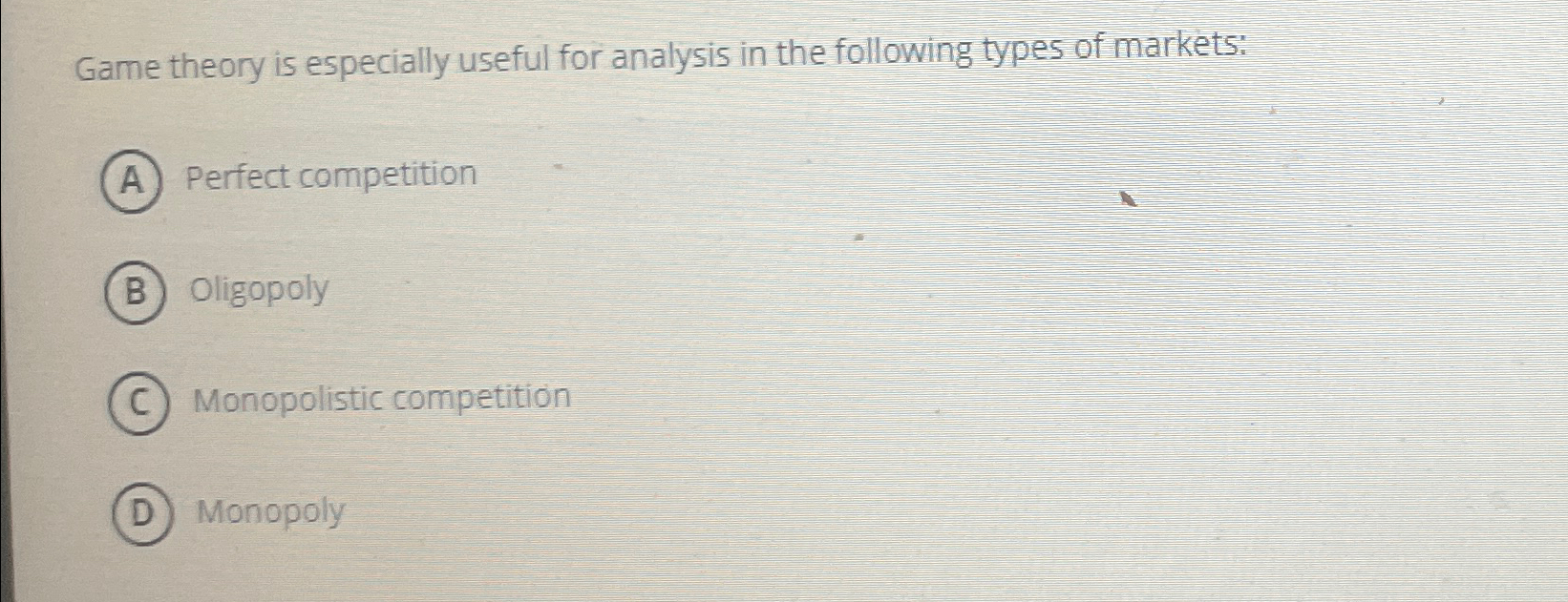 Solved Game theory is especially useful for analysis in the | Chegg.com