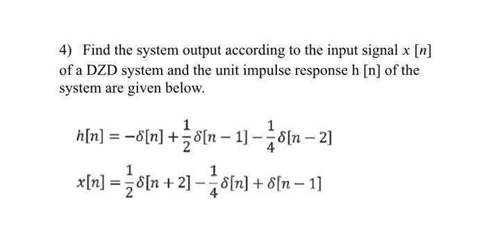 Solved 4) Find the system output according to the input | Chegg.com